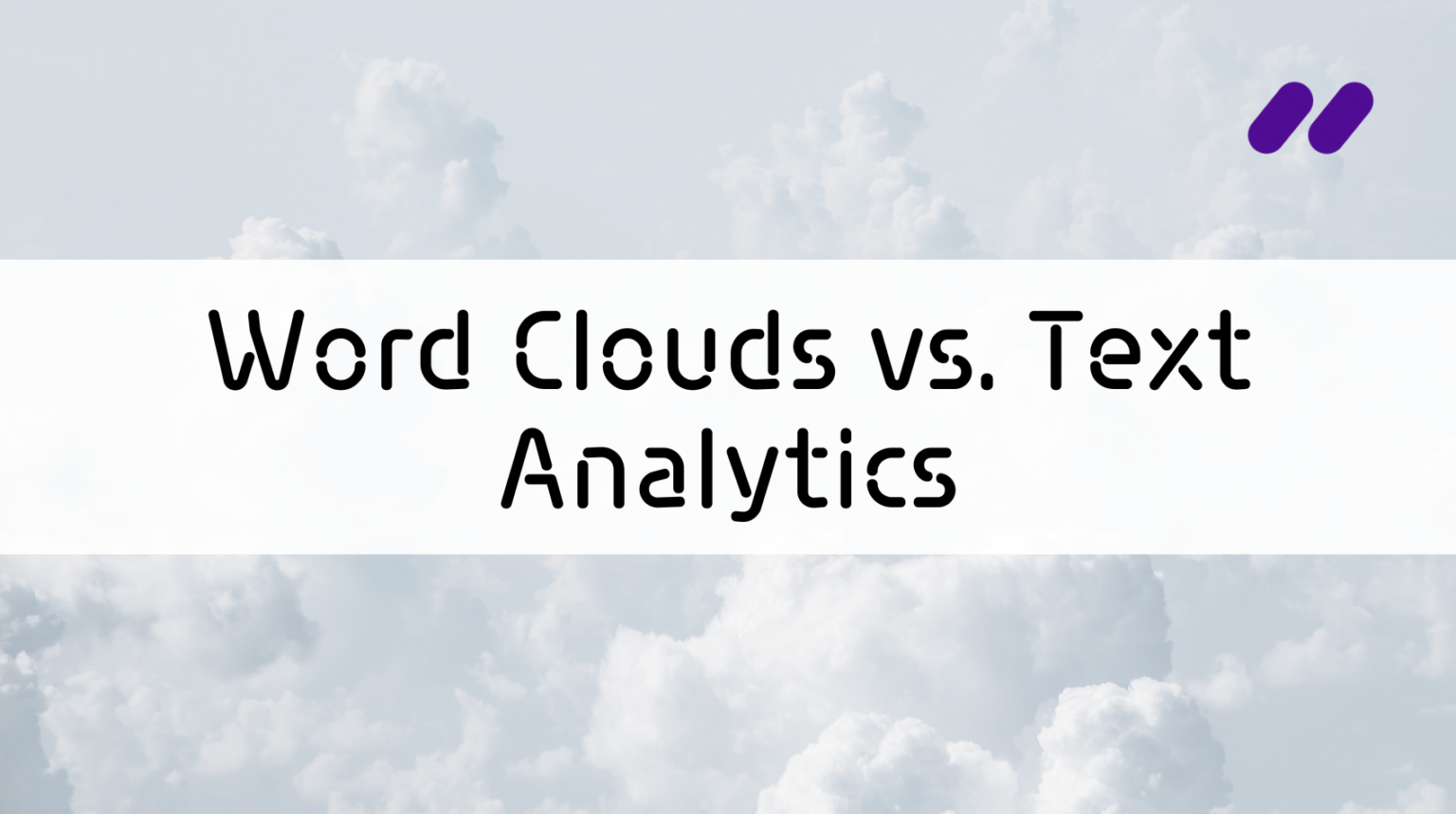 Word Clouds vs Text Analytics | Keatext